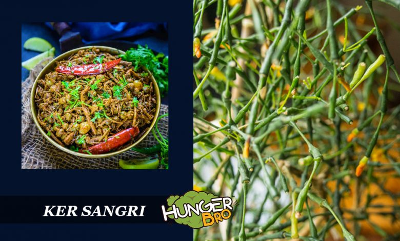 Ker Sangri Recipe | Rajasthani Sweet & Spicy Ker Sangri Sabzi Recipe
